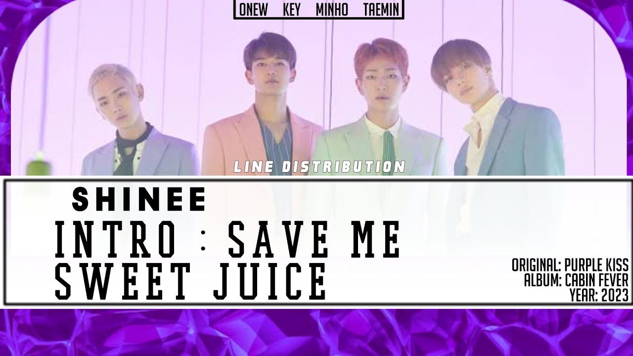 (Req #48) How Would SHINee Sing 'Intro:Save Me' & 'Sweet Juice' By ...
