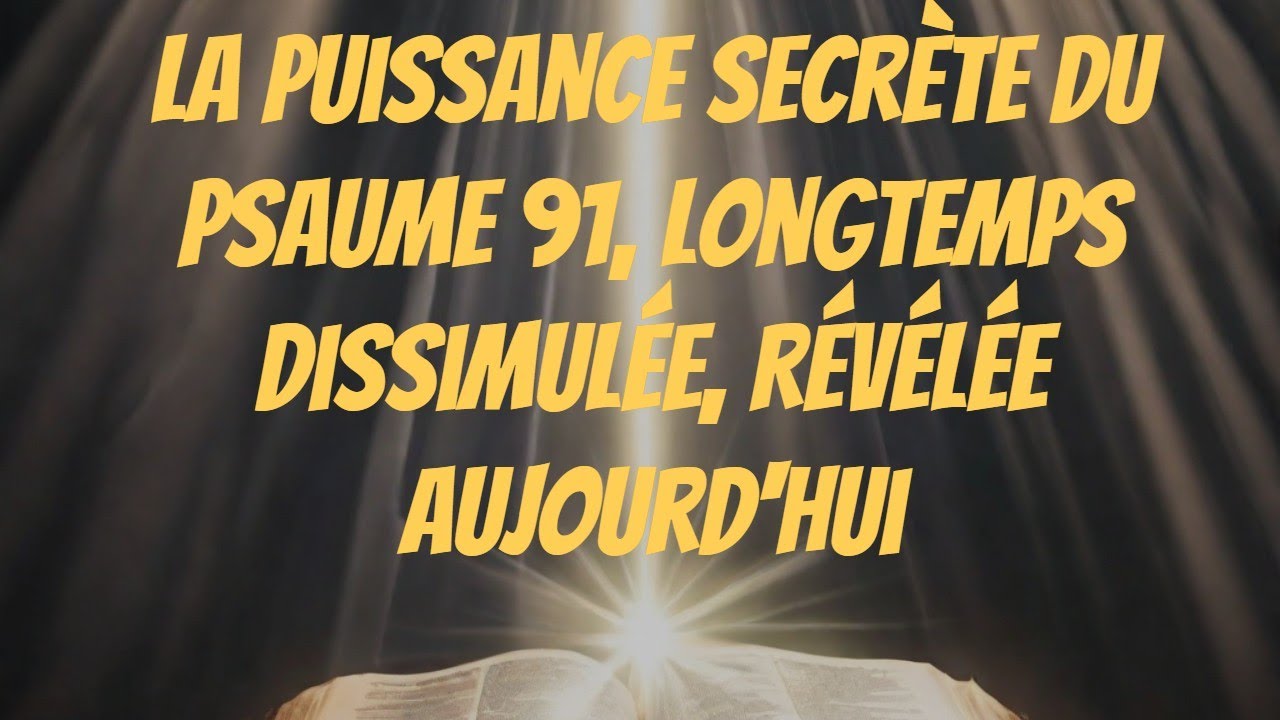 Le secret puissant du Psaume 91 révélé - YouTube