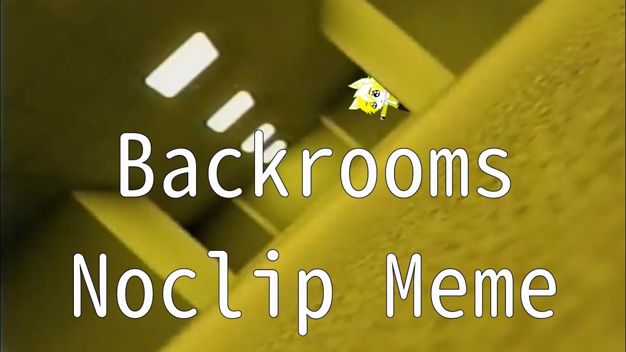 Backrooms Noclip Meme Gacha Club YouTube Backrooms Noclip Meme Gacha Club YouTube