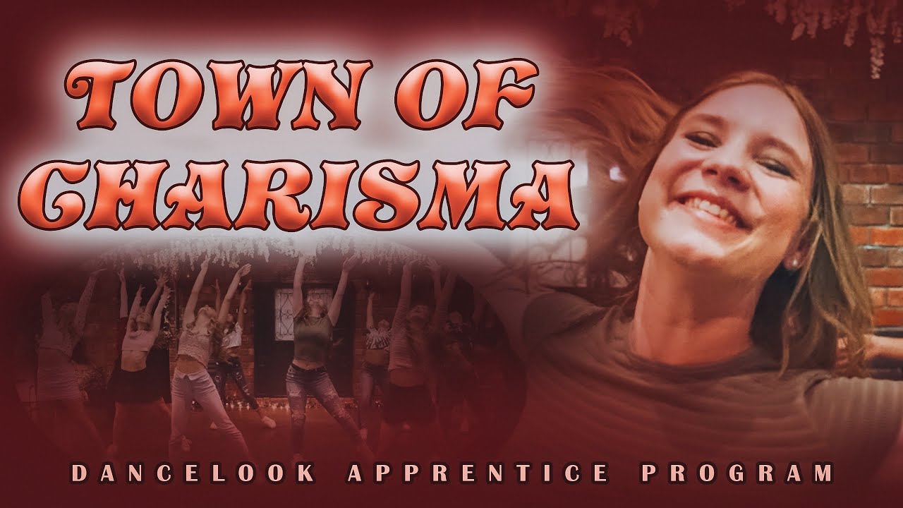 TOWN OF CHARISMA | Dancelook Apprentice Program | DANCELOOK - YouTube
