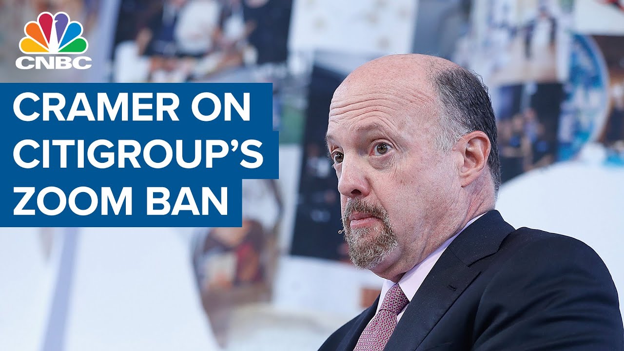 Jim Cramer on Citigroup CEO banning Zoom calls on Fridays and ...