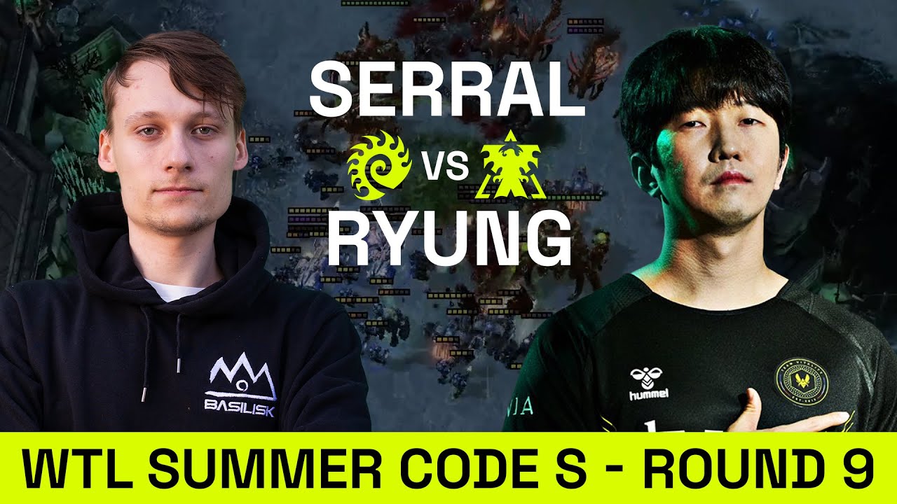 BASILISK Serral VS Team Vitality Ryung | WTL Summer Round 9 | Starcraft ...
