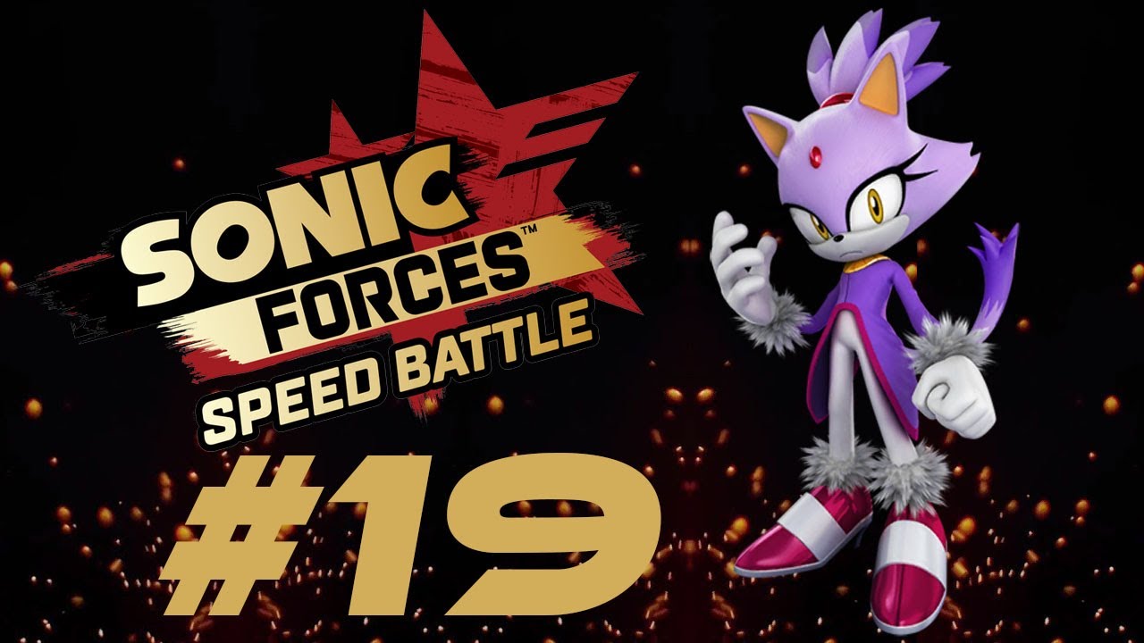 Sonic Forces Speed Battle #19 Blaze the Cat - YouTube