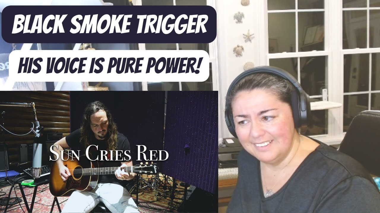 THE POWER IN HIS VOICE! BLACK SMOKE TRIGGER | SUN CRIES RED - YouTube