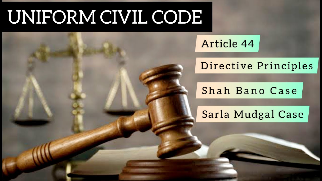 Uniform Civil Code | Article 44 | Directive Principle | Shah Bano ...