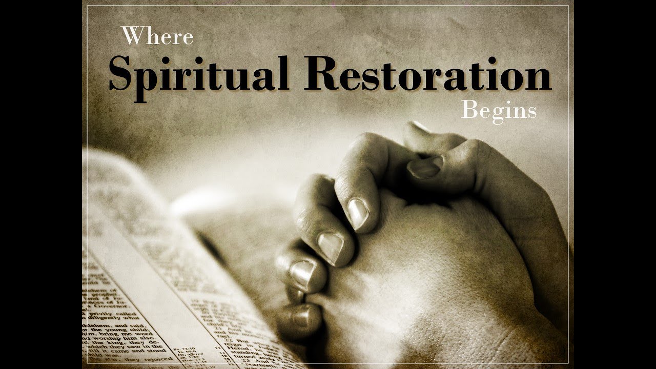 Where Spiritual Restoration Begins (June 21, 2020) - YouTube