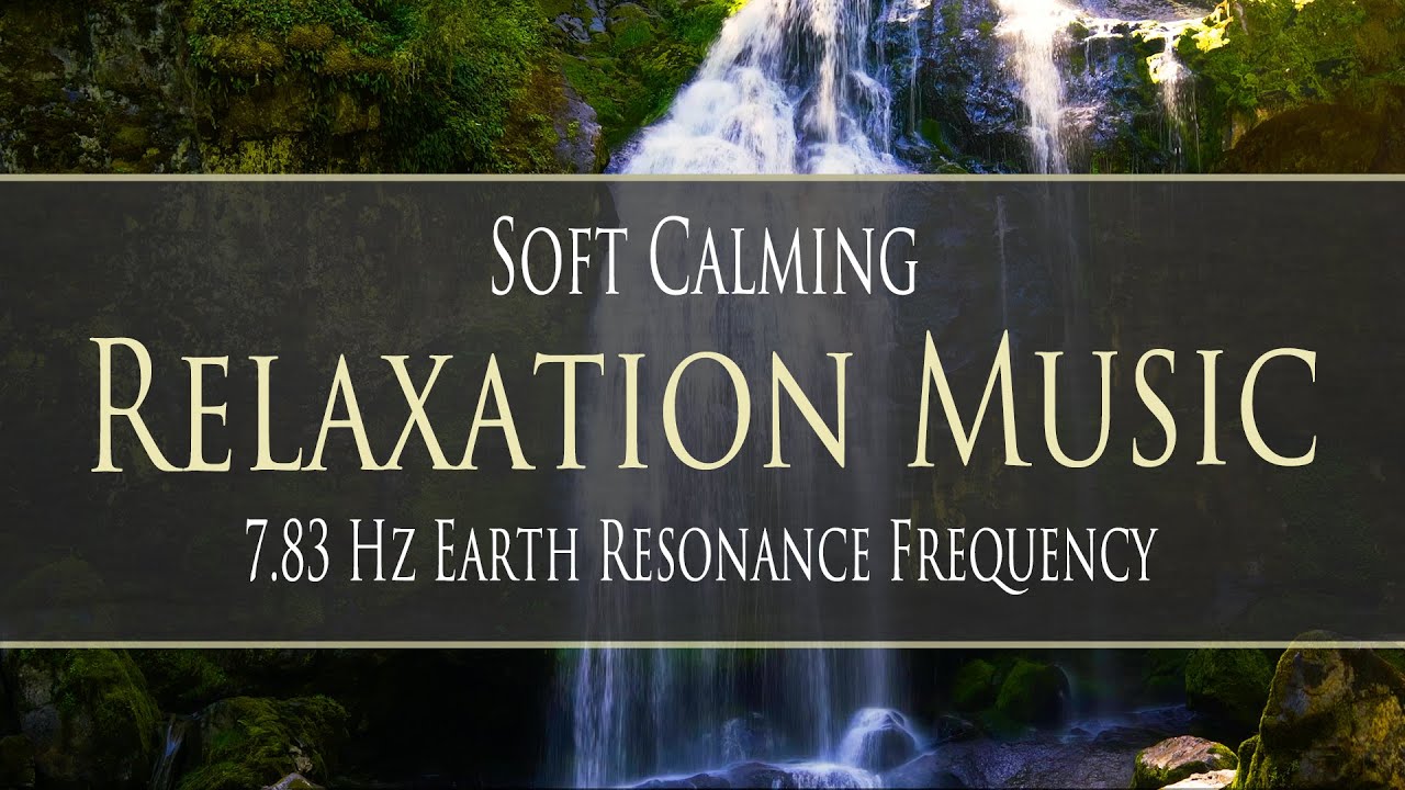 Soft Calming RELAXATION MUSIC 🧘🏻‍♀️ with Earth Resonance Frequency ...