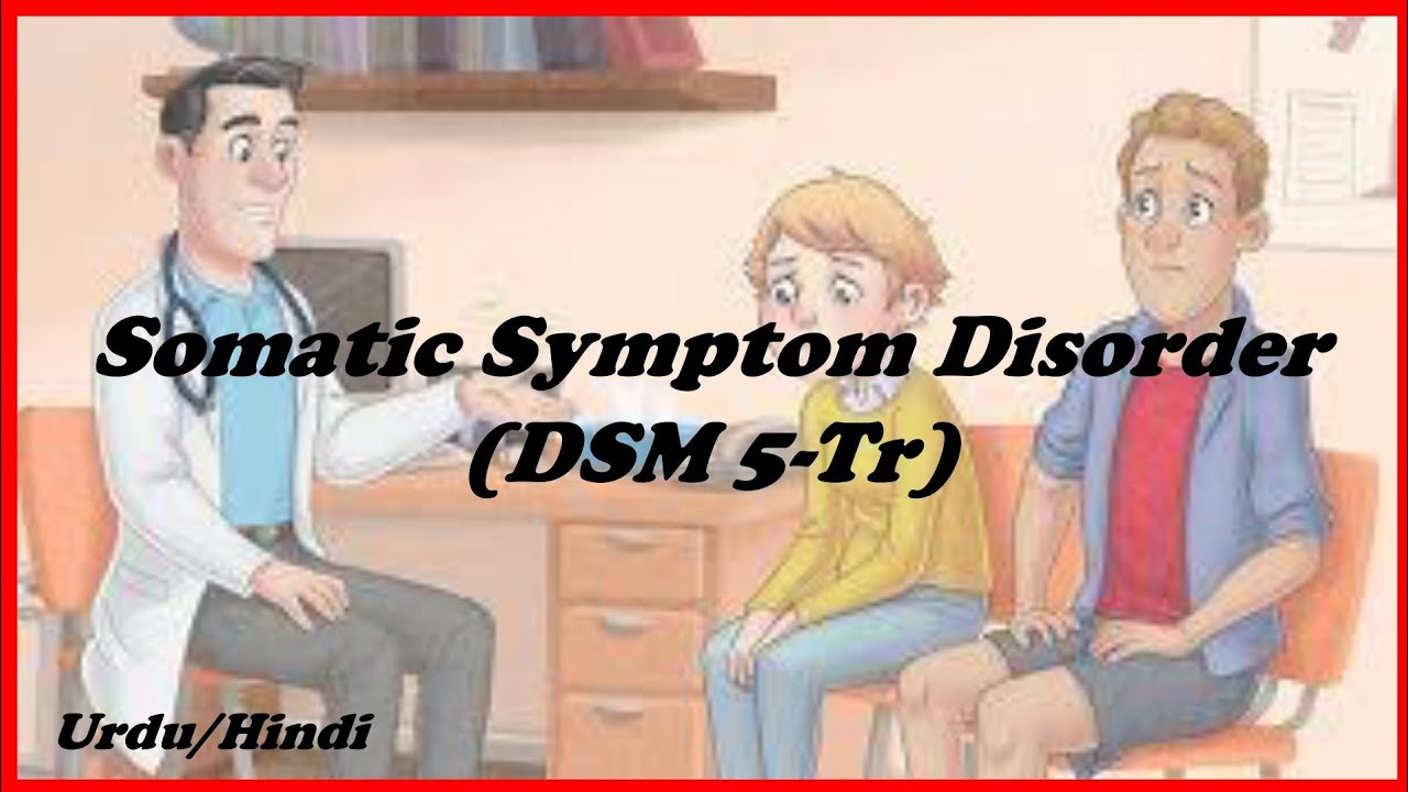 Somatic Symptom Disorder | DSM 5-Tr | - YouTube