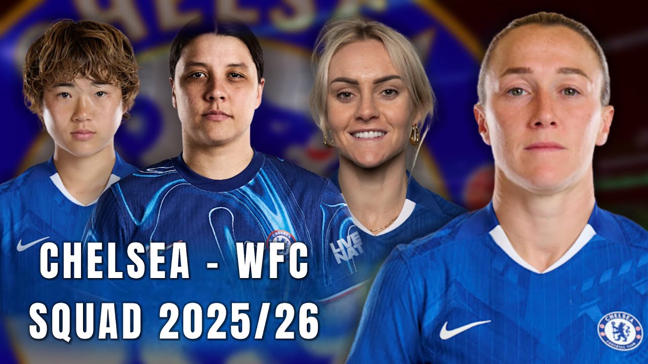 Chelsea WFC SQuad 2025/26 | Chelsea Women’s | Soccer Queens - YouTube