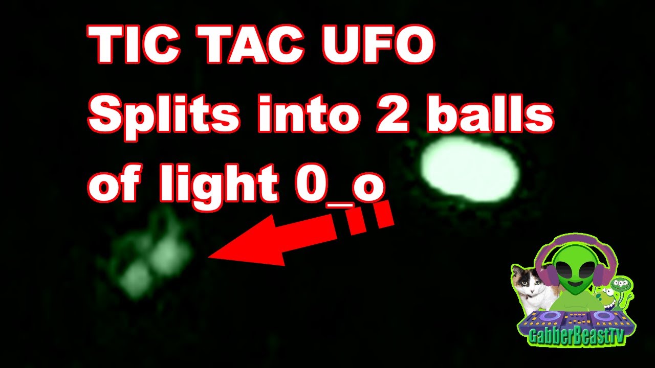 TIC TAC UAP UFO SPLITS INTO 2 BALLS OF LIGHT - YouTube