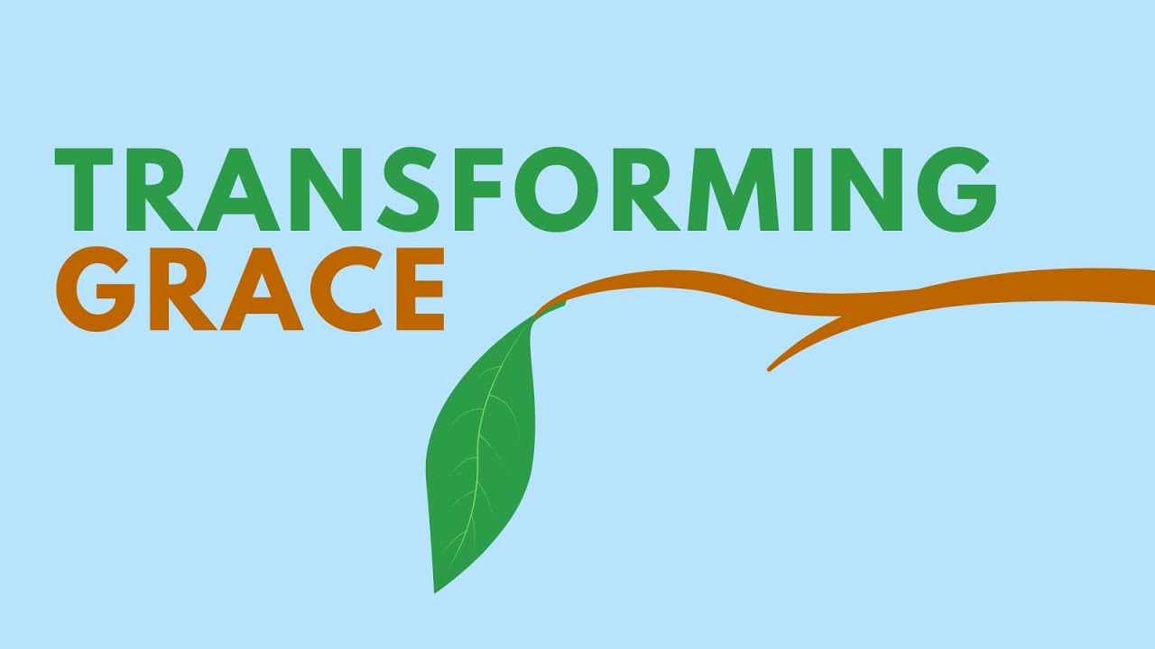 Transforming Grace - YouTube