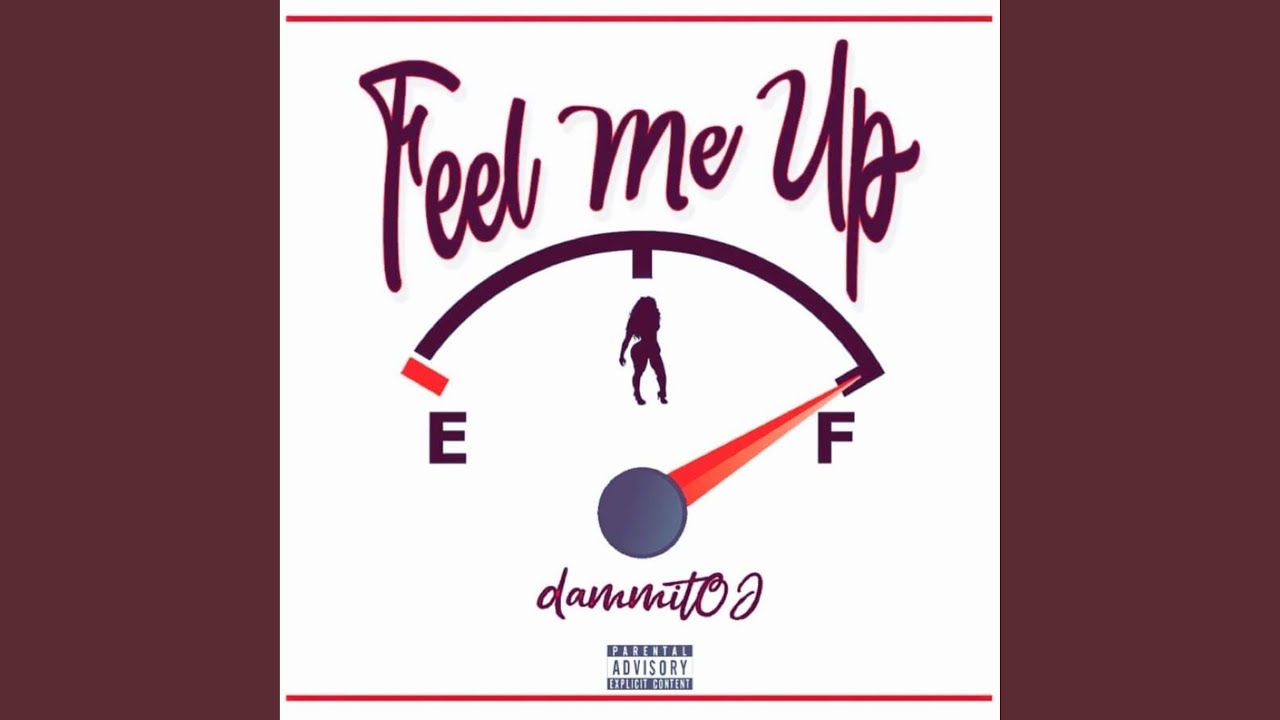 Feel Me Up - YouTube
