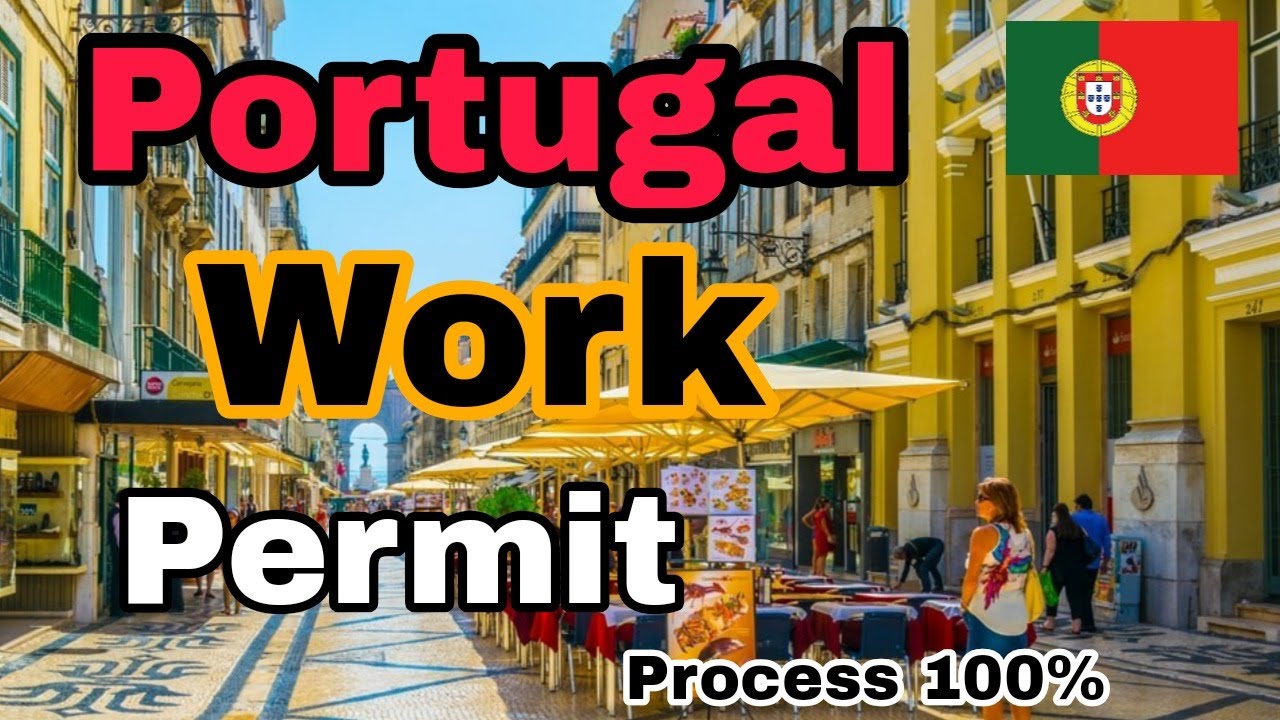 PORTUGAL WORK PERMIT PROCESS 2021 - YouTube
