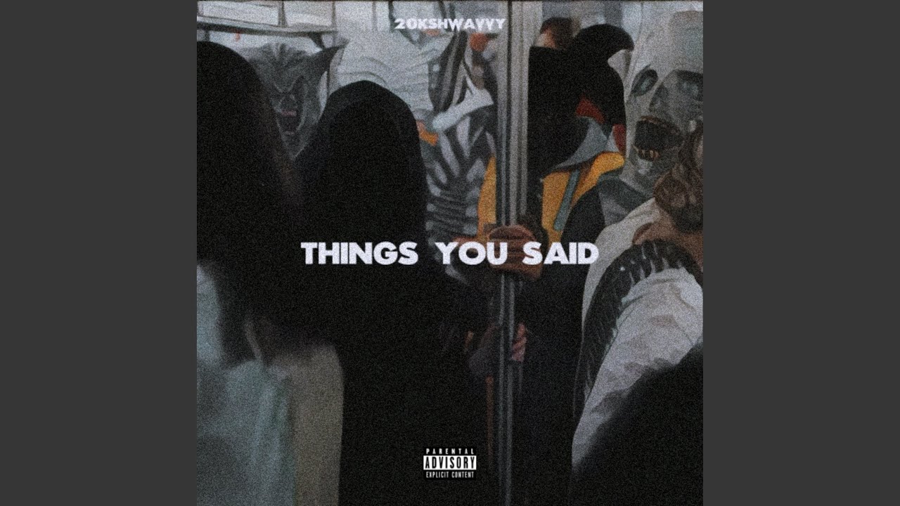Things You Said - YouTube