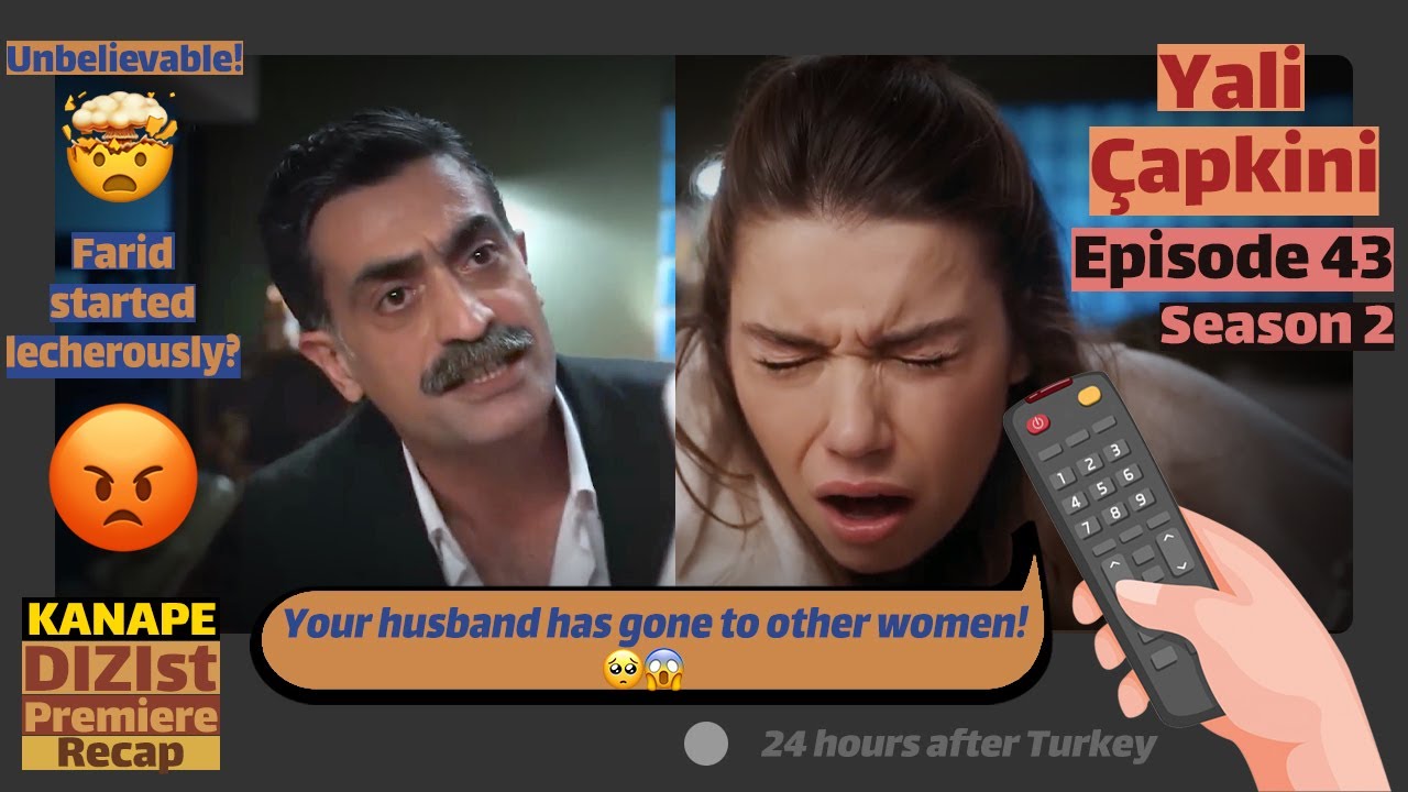 Yali Çapkini / Golden Boy - Farid started lecherously? - Episode 43 ...