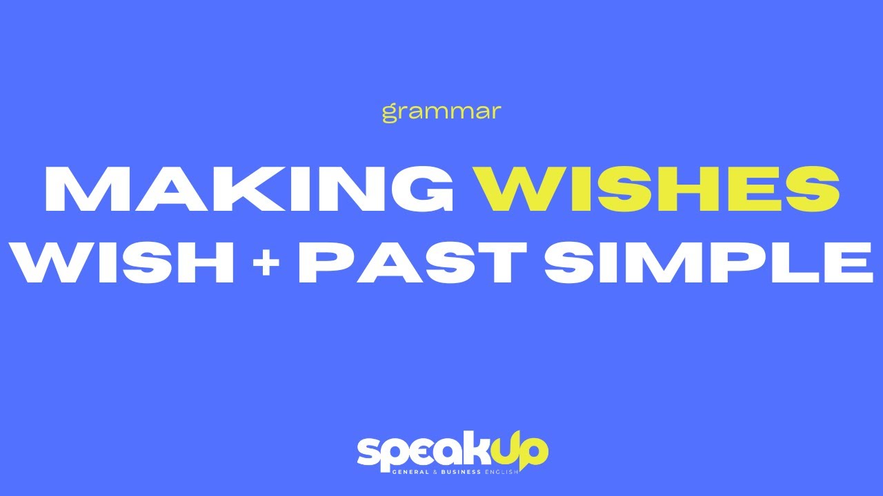 Making Wishes | Wish + Past Simple - YouTube