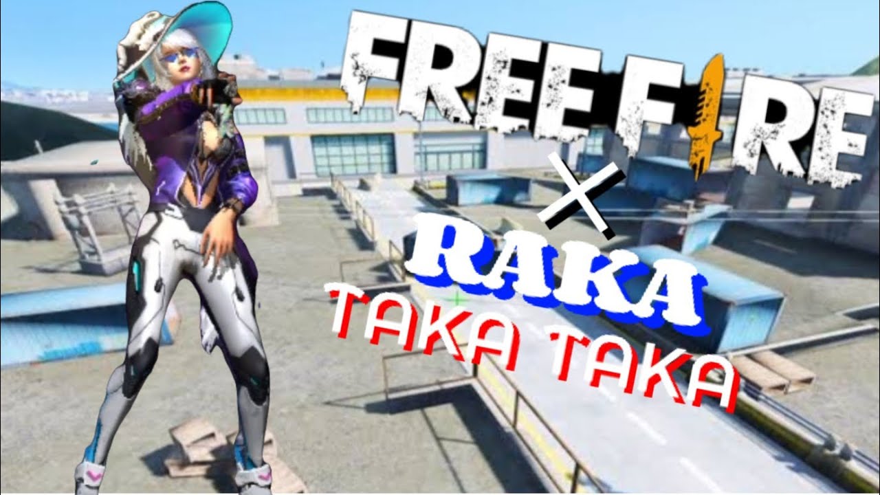 FREE FIRE × RAKA TAKA TAKA #freefire #edit #montage - YouTube