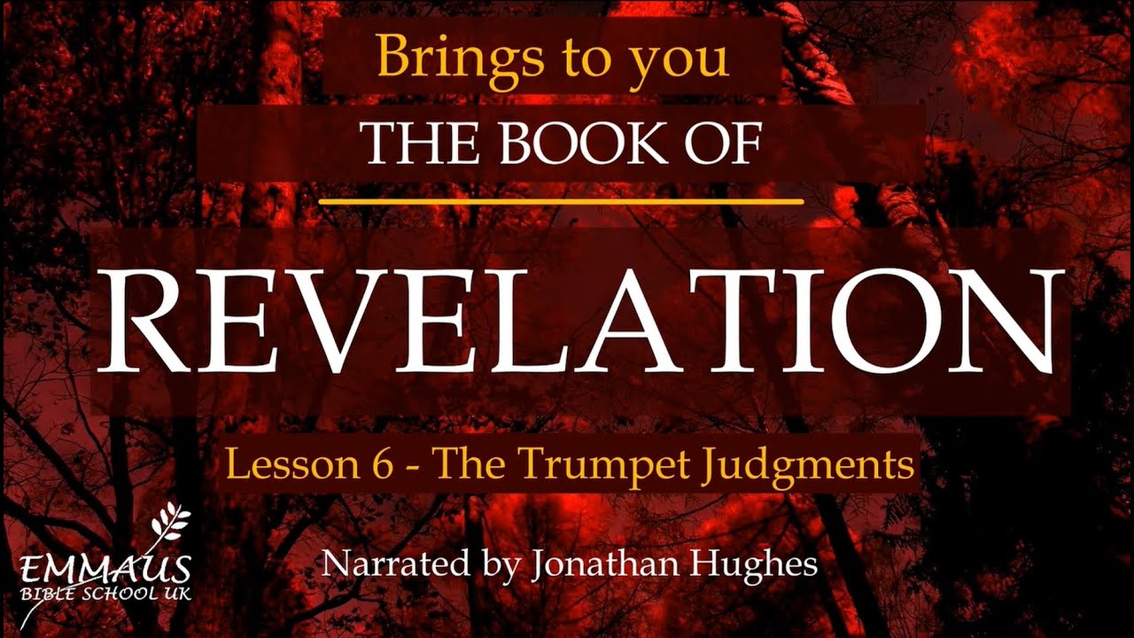 Revelation Lesson 6 - The Trumpet Judgments - YouTube