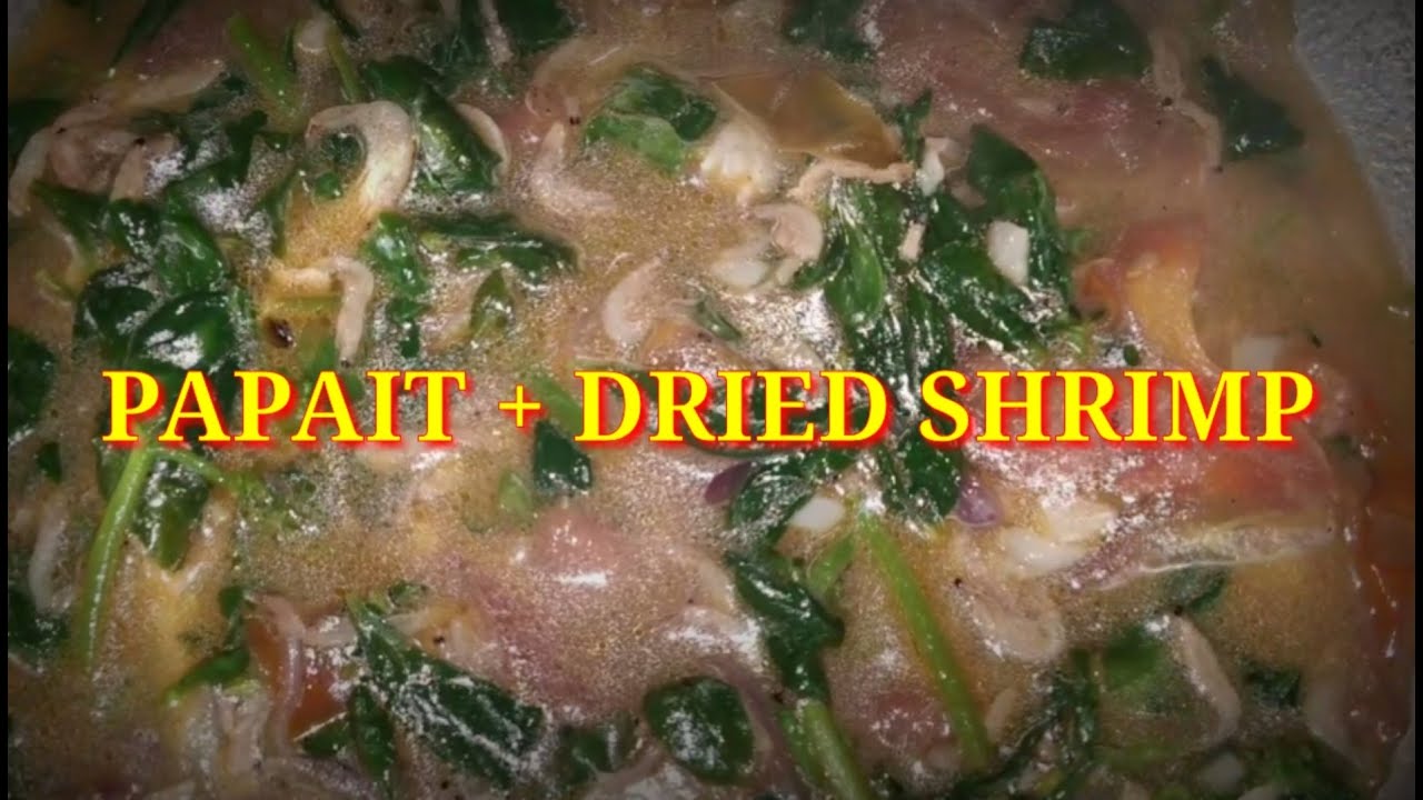 HOW TO COOK PAPAIT (PAPAET) WITH DRIED SHRIMP | ACHIEVE LESS BITTER ...