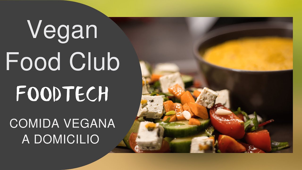 Vegan Food Club: La Startup Foodtech de Comida Vegana a Domicilio - YouTube