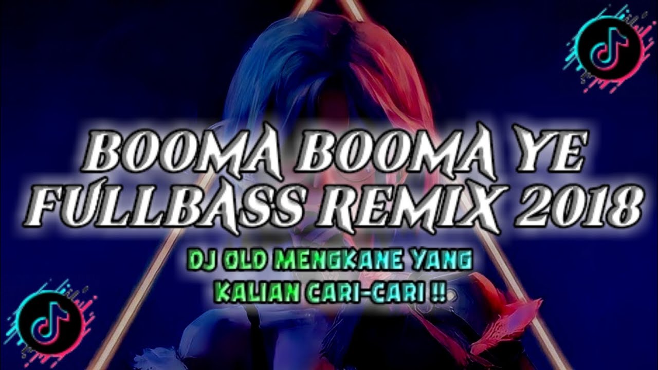 DJ OLD🦑 || BOOMA BOOMA YEE FULLBASS REMIX 2018 || DJ VIRAL TIKTOK ...