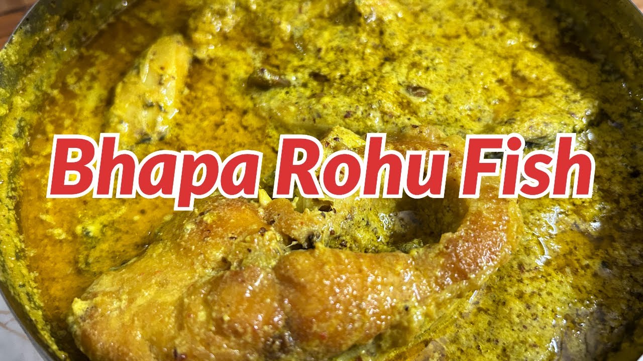 Bhapa Fish Recipe | Rohu Fish Curry | Steamed Rohu Fish Curry | Bhapa ...
