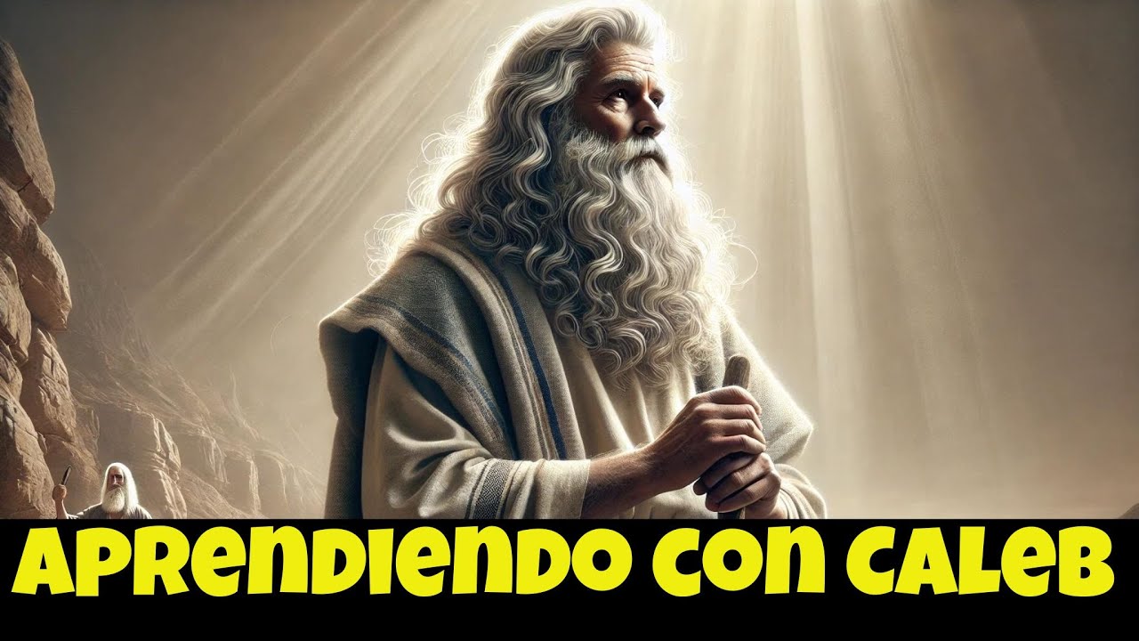 Historia de Caleb: Leal, Valiente y Confiado - YouTube