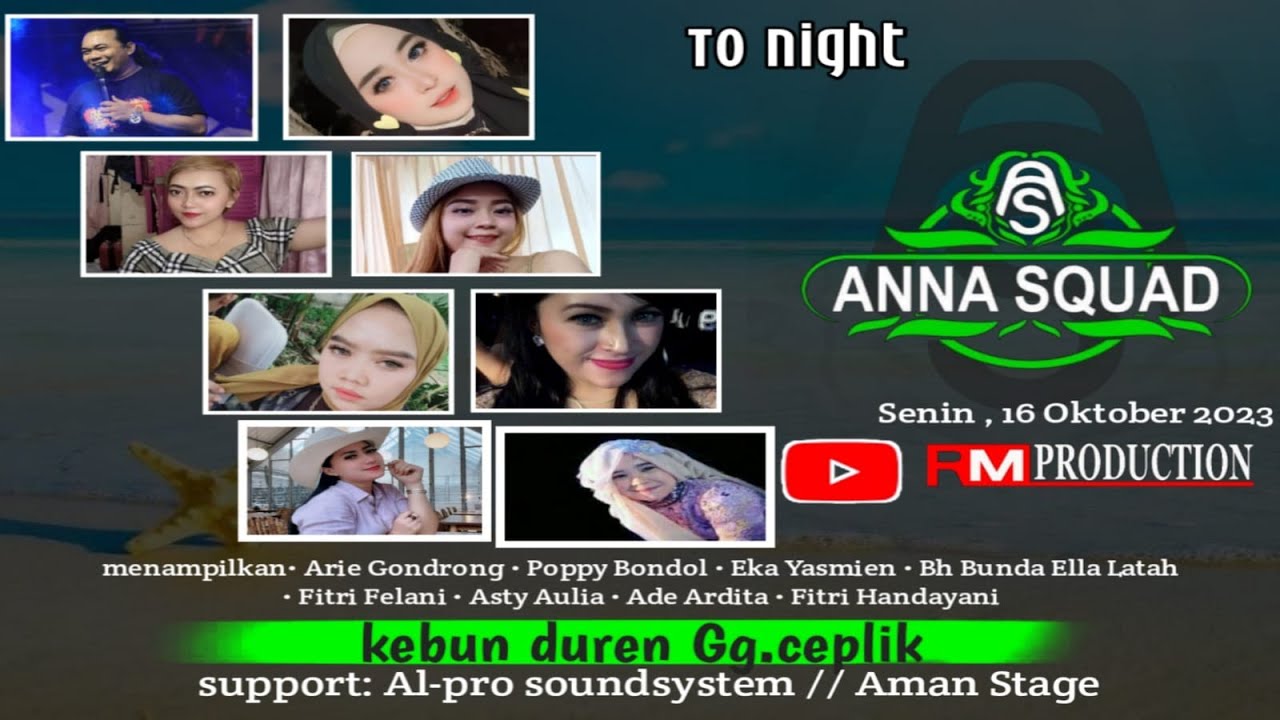 RM PRODUCTION ' LIVE ' ANNA SQUAD ' SENIN 16 OKTOBER 2023 - YouTube