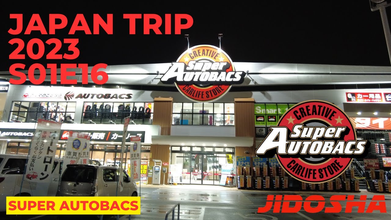 Japan trip S01E16: Super Autobacs, le paradis de la pièces automobile ...