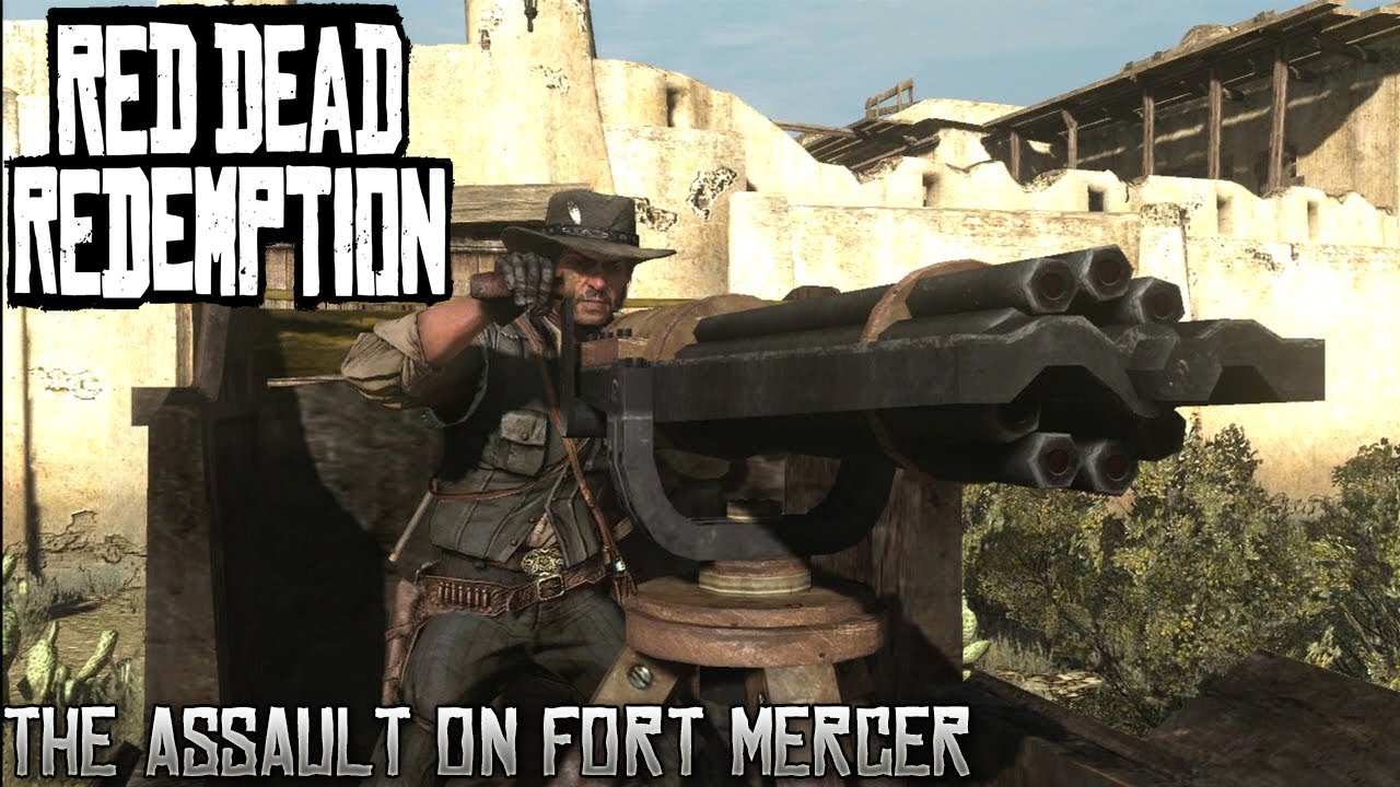 Red Dead Redemption Walkthrough: Mission 24 The Assault on Fort Mercer ...