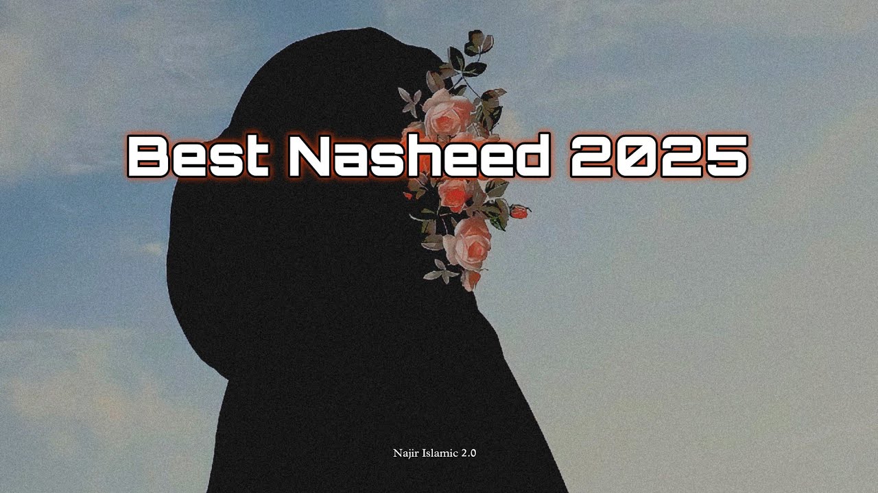 Best Nasheed Collection 2025 🎶 | Arabic Nasheed | Ramadan Nasheed | Najir Islamic 2.0 - YouTube