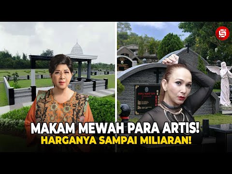 Biaya Makamnya Fantastis! Deretan Makam Artis Indonesia Super Mewah, Harganya Sampai Miliaran