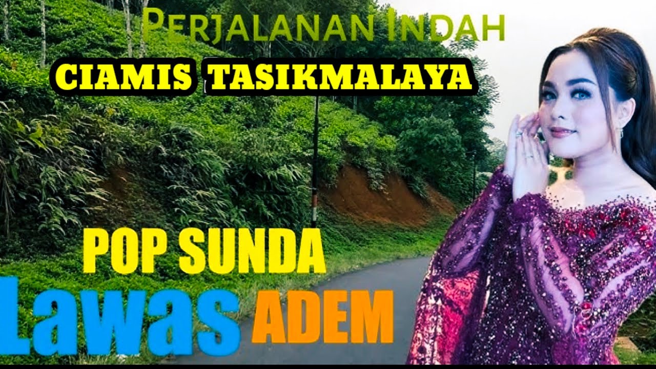 TEMBANG POP SUNDA || SUASANA PERJALANAN CIAMIS TASIKMALAYA - YouTube