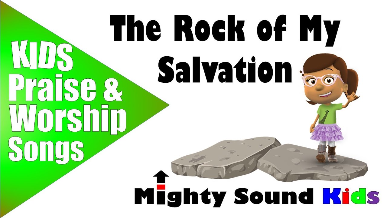 The Rock of My Salvation / Mighty Sound Kids - YouTube