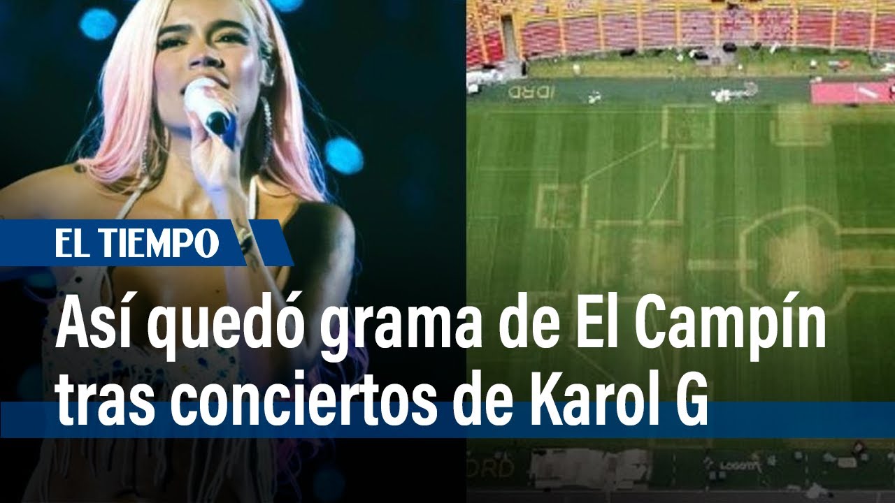 Así quedo la grama del estadio El Campín tras conciertos de Karol G ...
