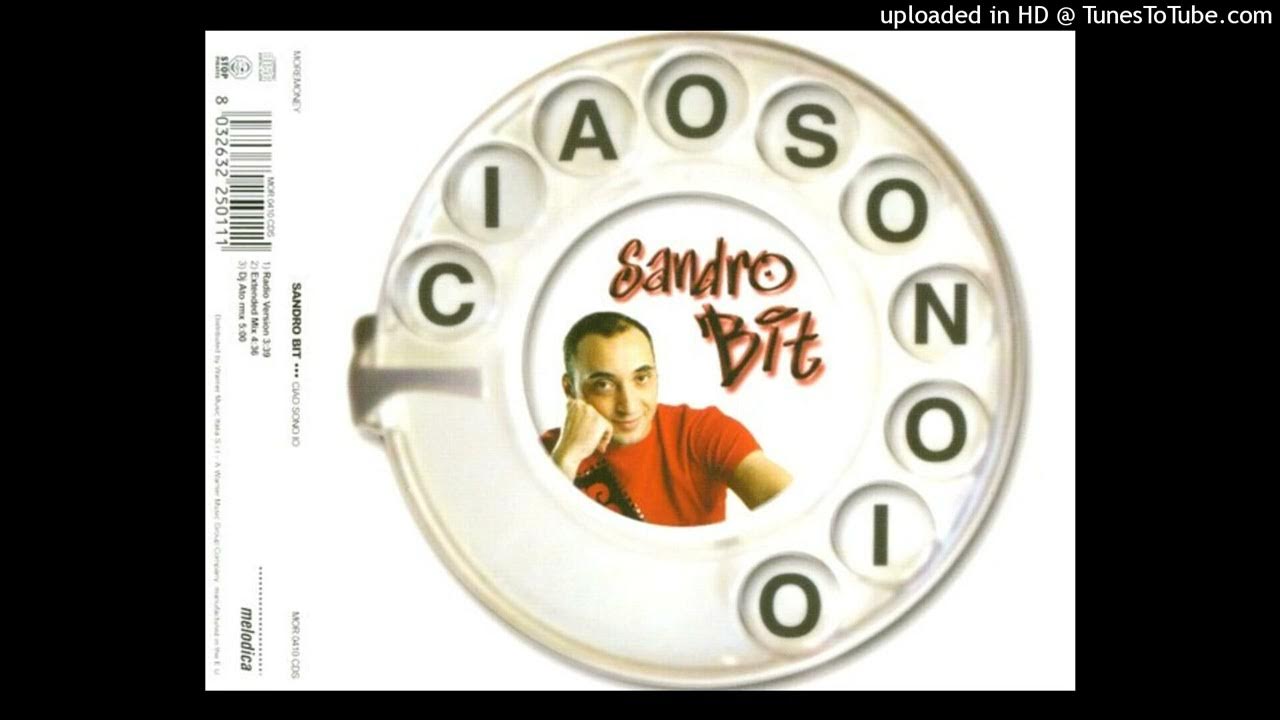 Sandro Bit - Ciao Sono Io 2004 - YouTube