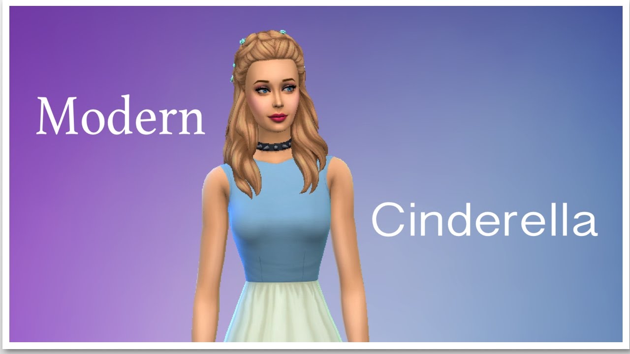 Modern Cinderella - Sims 4 CAS - YouTube