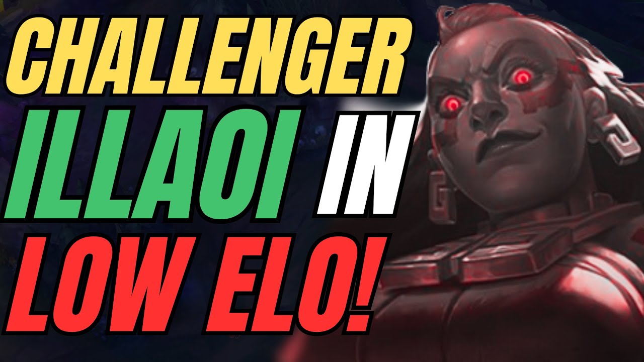 WHAT A CHALLENGER ILLAOI PLAYER DOES TO LOW ELO GAME? LEVELING UP ...