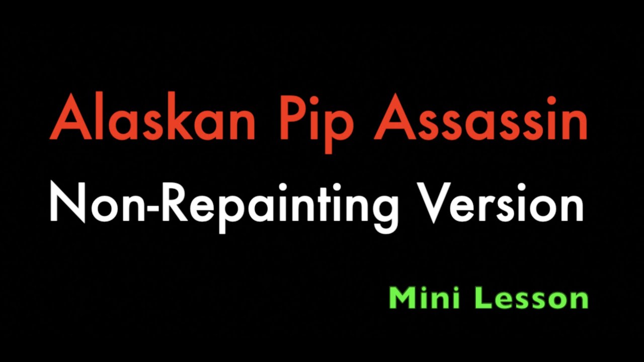 Alaskan Pip Assassin (Non-repainting) - A quick look. - YouTube
