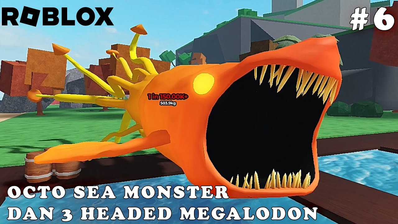 Dapat Octo Sea Monster dan Three Headed Megalodon (Roblox) Go Fishing ...