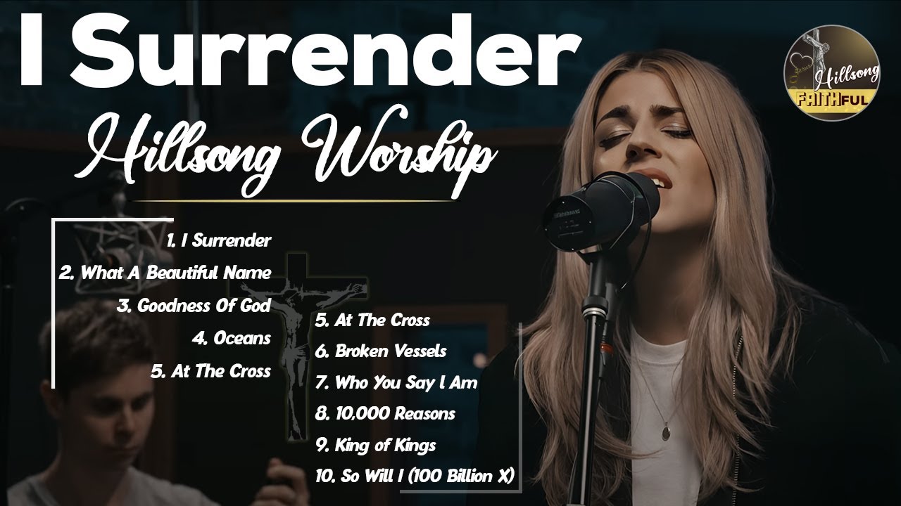 I Surrender - Ultimate Hillsong Music Praise: Top Worship Songs of 2023 ...