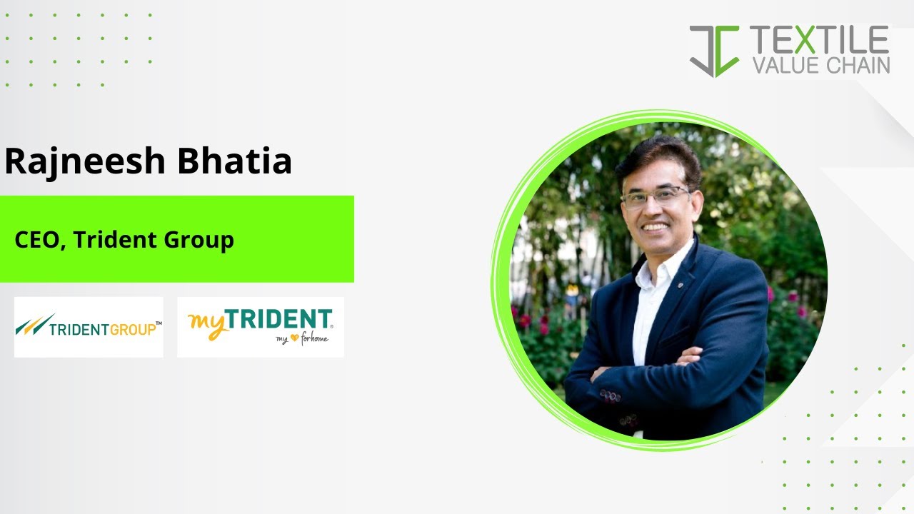 TVC Talks With Mr. Rajneesh Bhatia, CEO, Trident Group at Bharat Tex ...