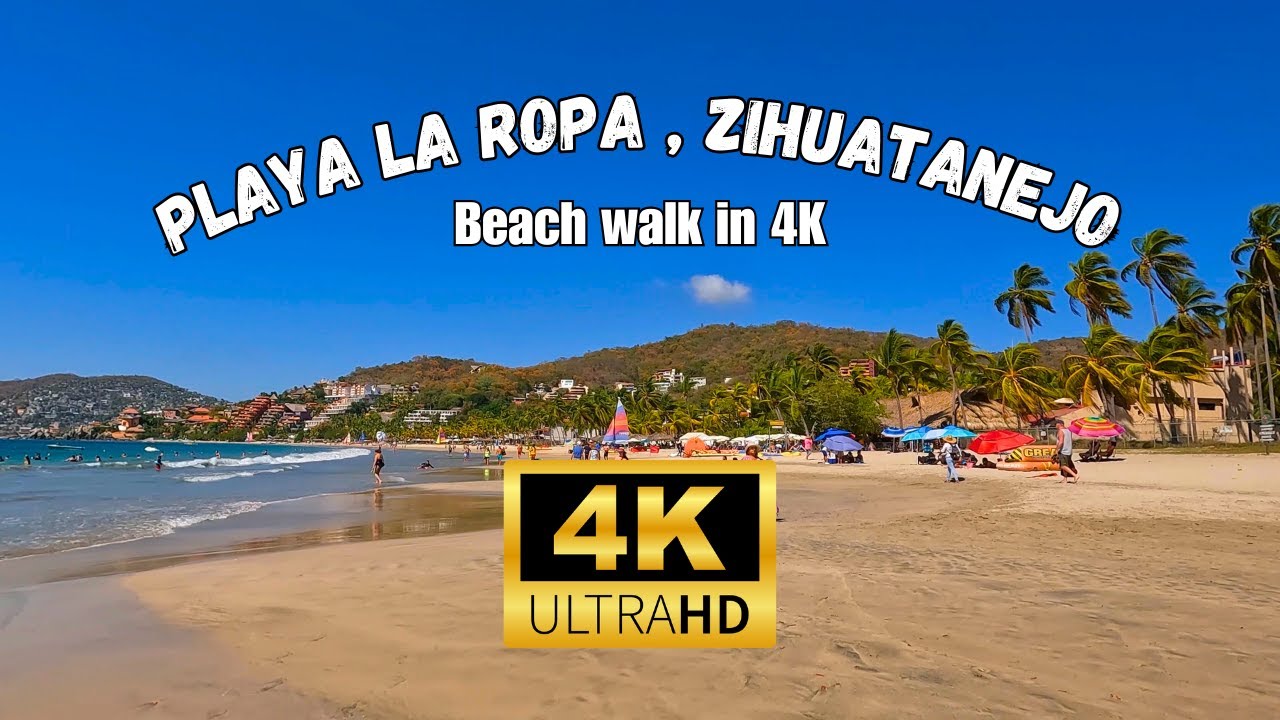 A walking tour of Playa La Ropa in Zihuatanejo, Guerrero 4K - YouTube