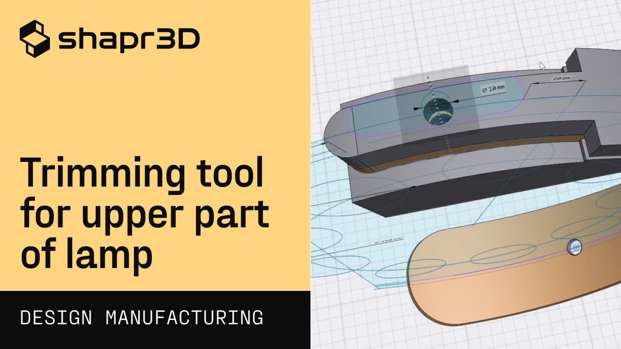 Trimming tool for upper part of lamp | Shapr3D Design for Manufacturing ...