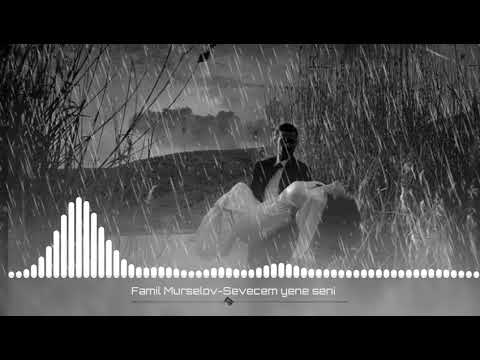 Famil Mürsəlov - Sevəcəm yenə səni 2019#sevecem#yene #seni#audio #music