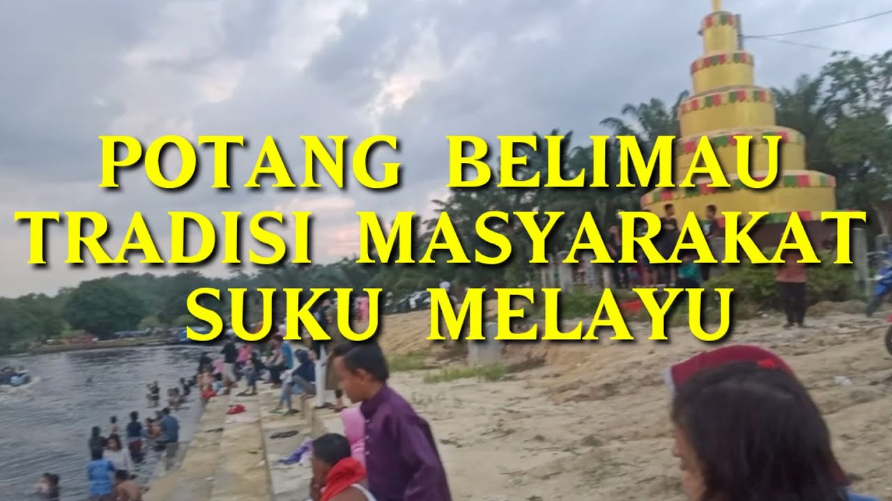 Tradisi Potang Balimau Suku Melayu | Desa Balai Pungut Riau - YouTube