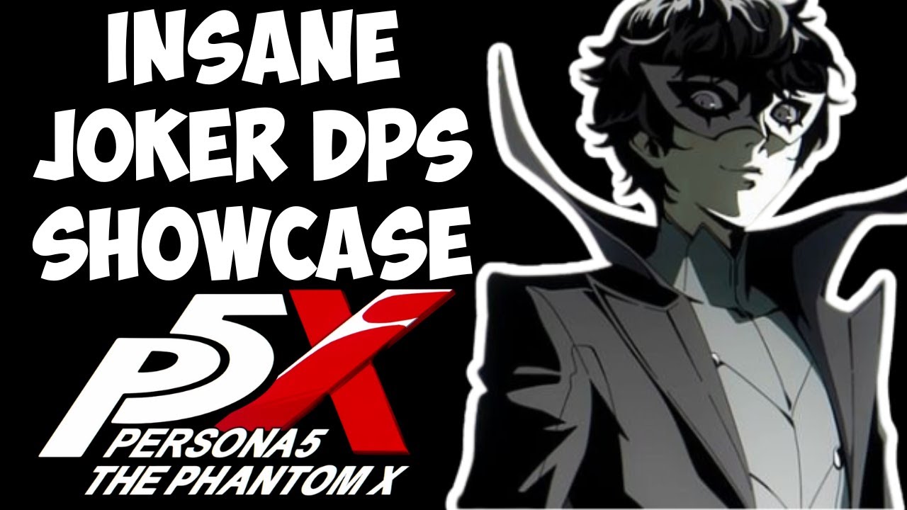 INSANE Joker DPS Showcase Sea of Souls! | Persona 5: The Phantom X - YouTube