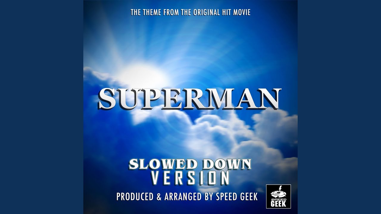 Superman (1978) Main Theme (From "Superman") (Slowed Down Version ...