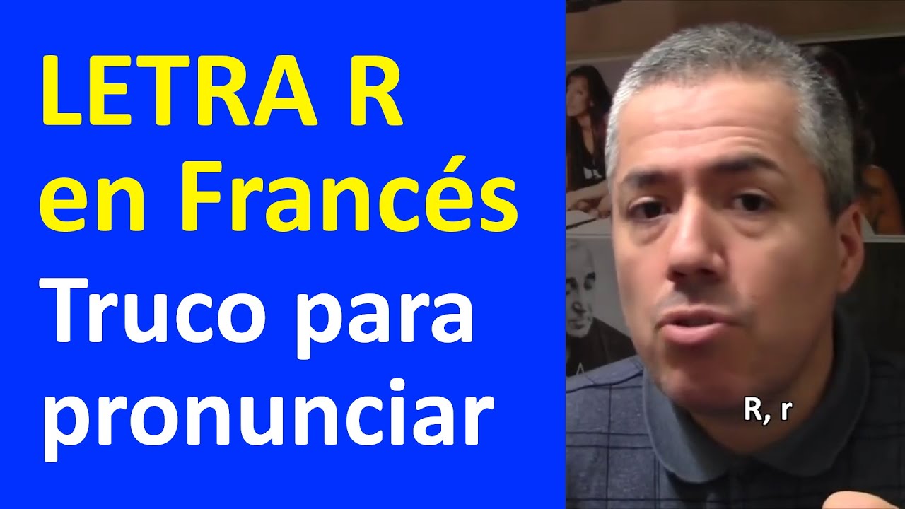 CÓMO PRONUNCIAR la R en FRANCÉS / Curso de Pronunciación del Francés ...
