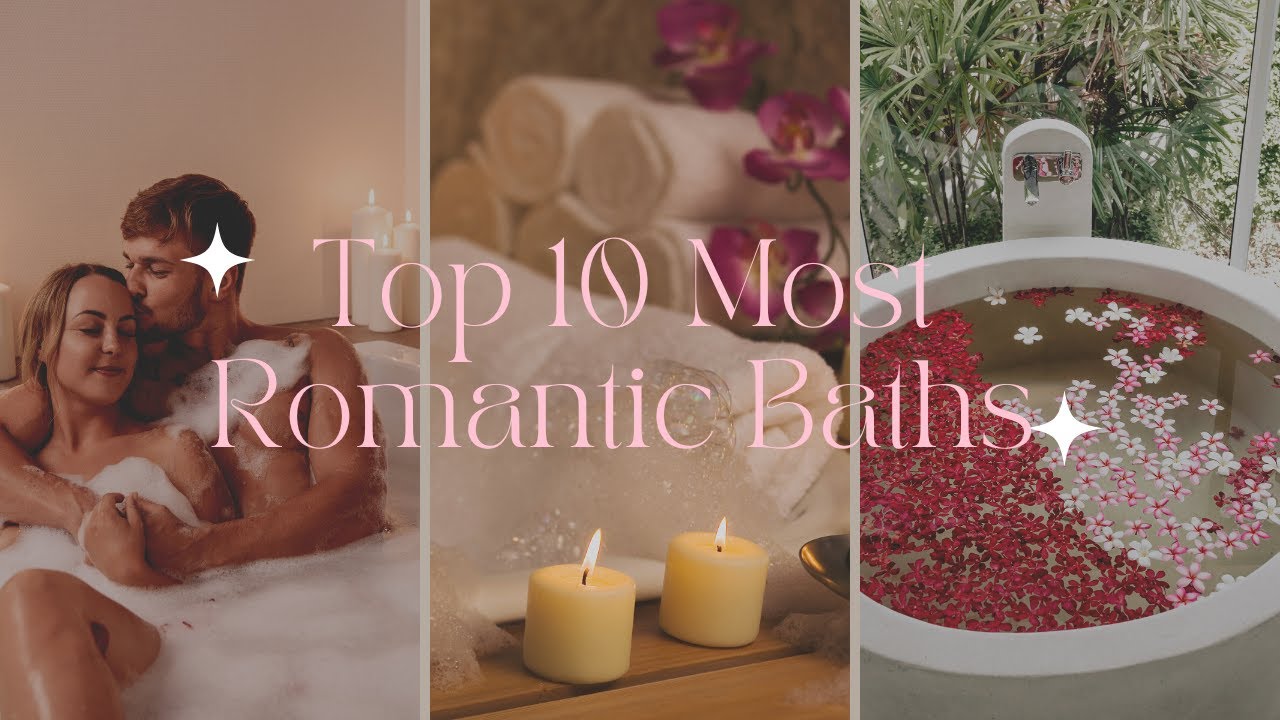 Top 10 Best Romantic Baths: How to Create the Perfect Atmosphere for ...